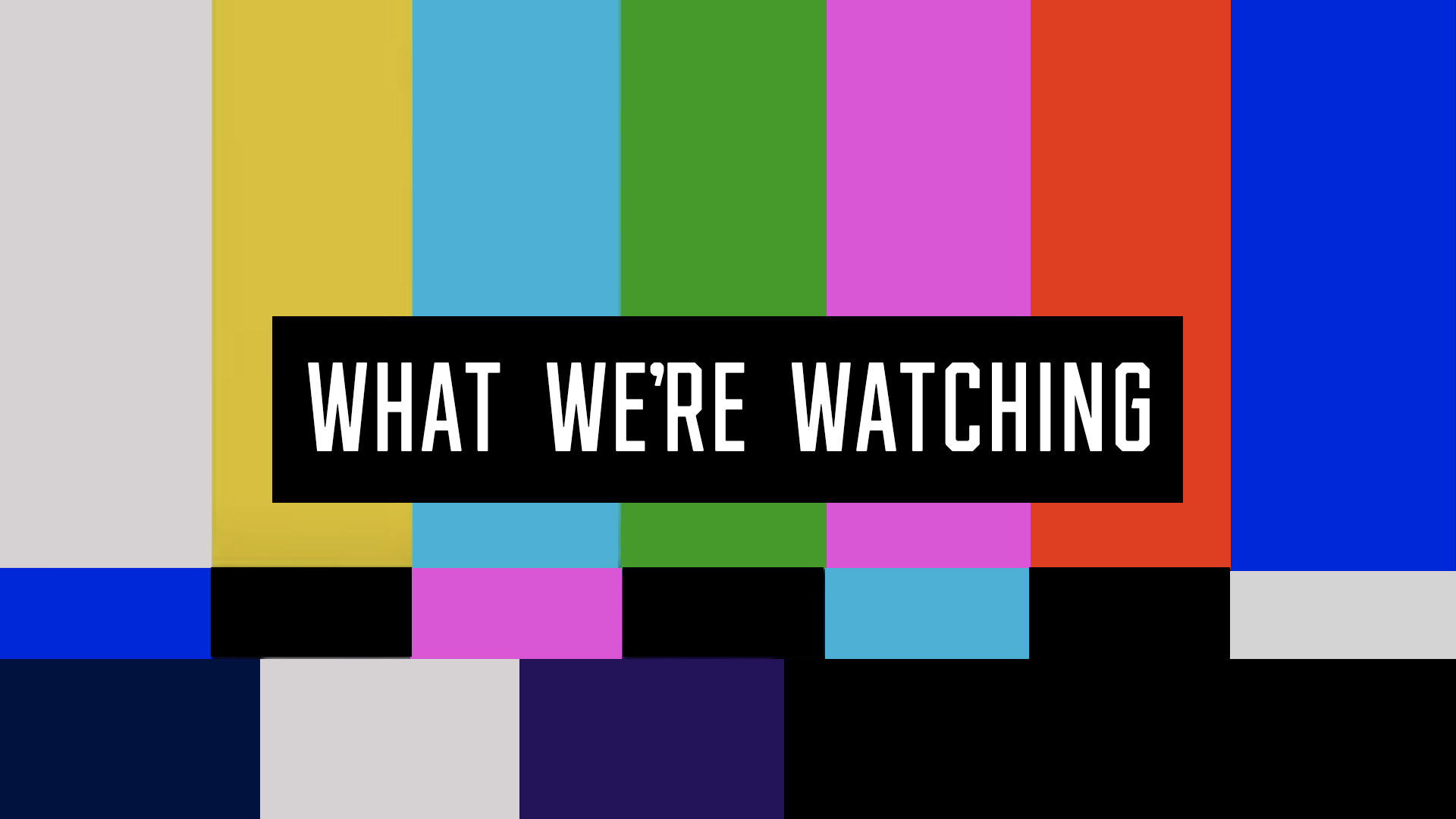 What We’re Watching : Jacob Burns Film Center