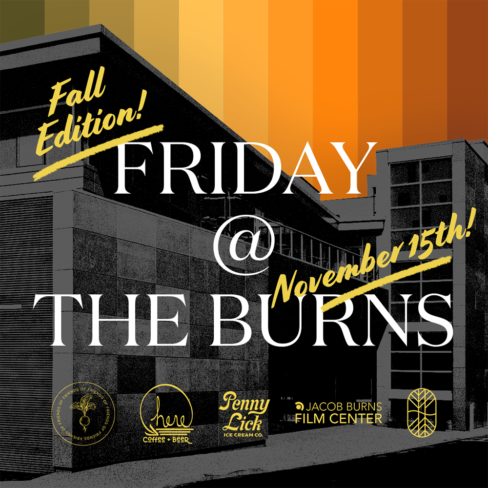 Friday @ The Burns : Jacob Burns Film Center